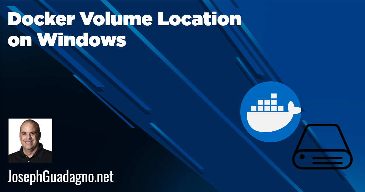 Docker Volume Location on Windows - JosephGuadagno.net