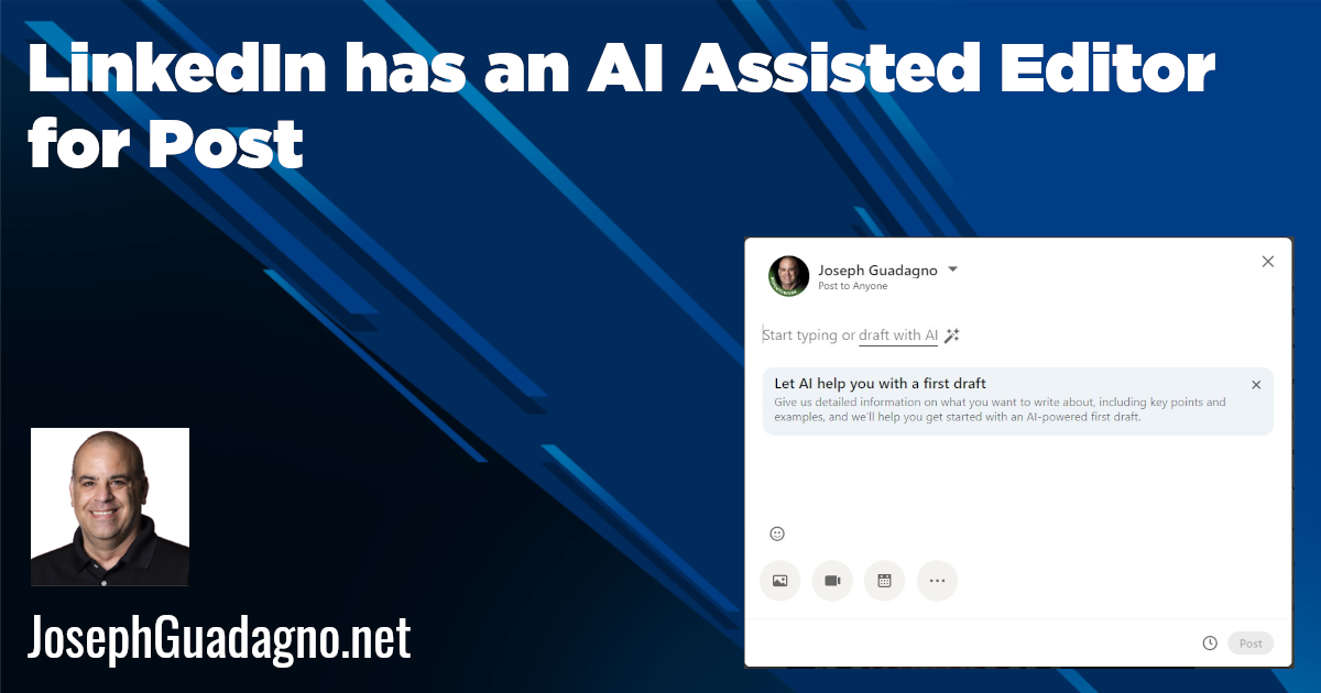 LinkedIn has an AI Assisted Editor for Post - JosephGuadagno.net