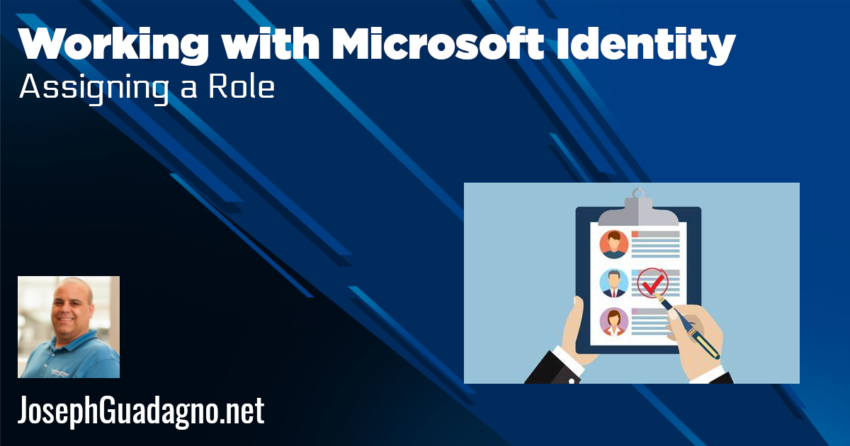 Working with Microsoft Identity - Assigning a Role - JosephGuadagno.net