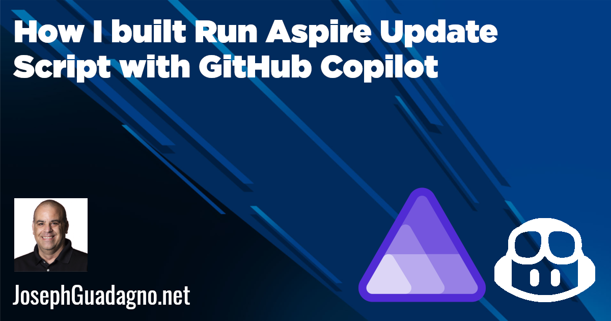 How I built Run Aspire Update Script with GitHub Copilot ...