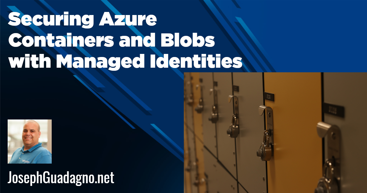 Securing Azure Containers and Blobs with Managed Identities ... Securing Azure Containers and Blobs with Managed Identities ...